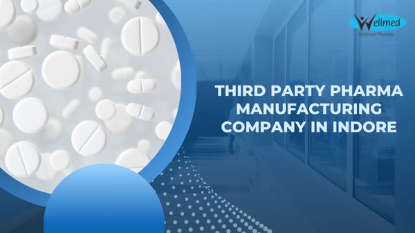 Third Party Pharma Manufacturing Company In Indore | Wellmed